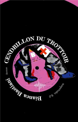 Cendrillon du trottoir, de Bianca Bastiani - Steve Haldeman